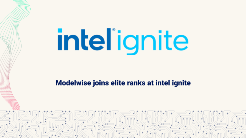 Modelwise Joins Prestigious Intel Ignite Accelerator Program